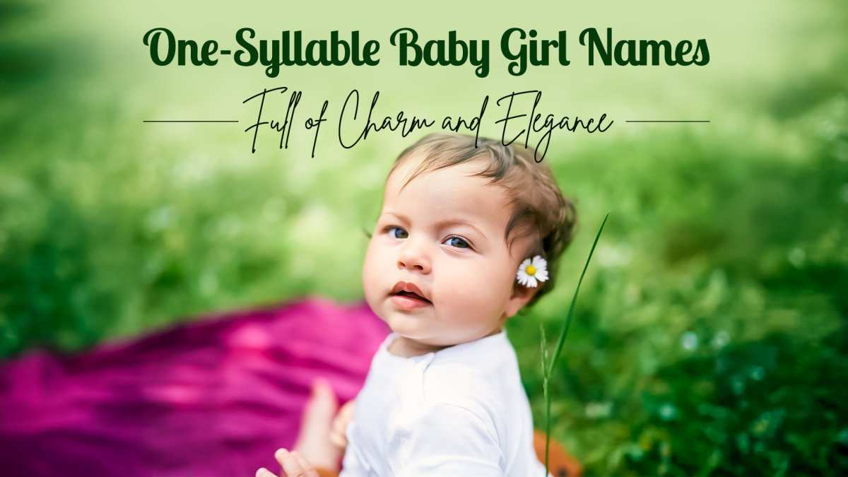 Charming One-Syllable Baby Girl Names that will Steal Your Heart
