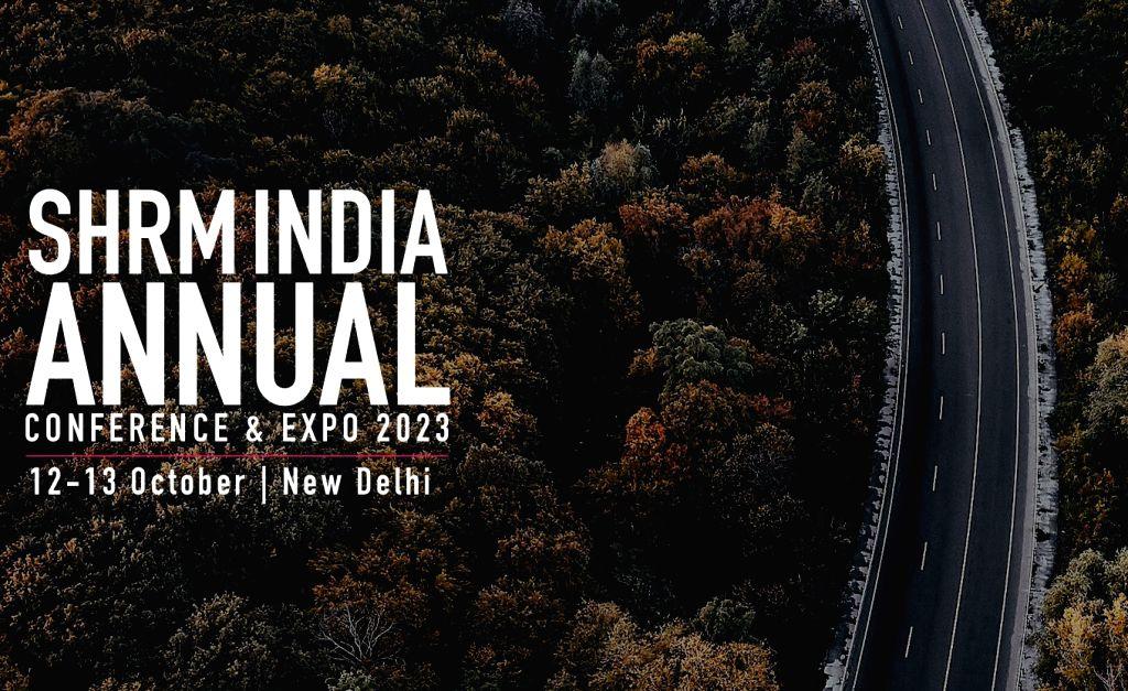 SHRM India Annual Conference 2023: Uniting HR leaders globally to ...