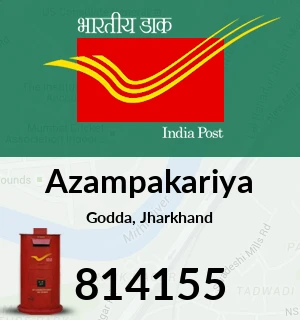 Azampakariya Pin Code, Godda, Jharkhand