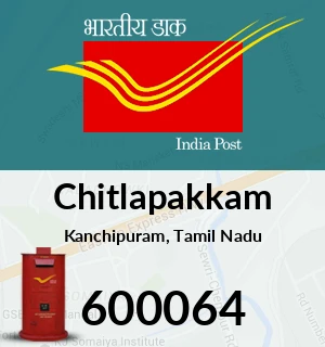 Chitlapakkam Pin Code, Kanchipuram, Tamil Nadu