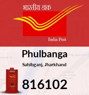 Phulbanga Pin Code, Sahibganj, Jharkhand