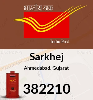 Sarkhej Pin Code, Ahmedabad, Gujarat