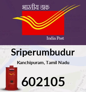 Sriperumbudur Pin Code, Kanchipuram, Tamil Nadu